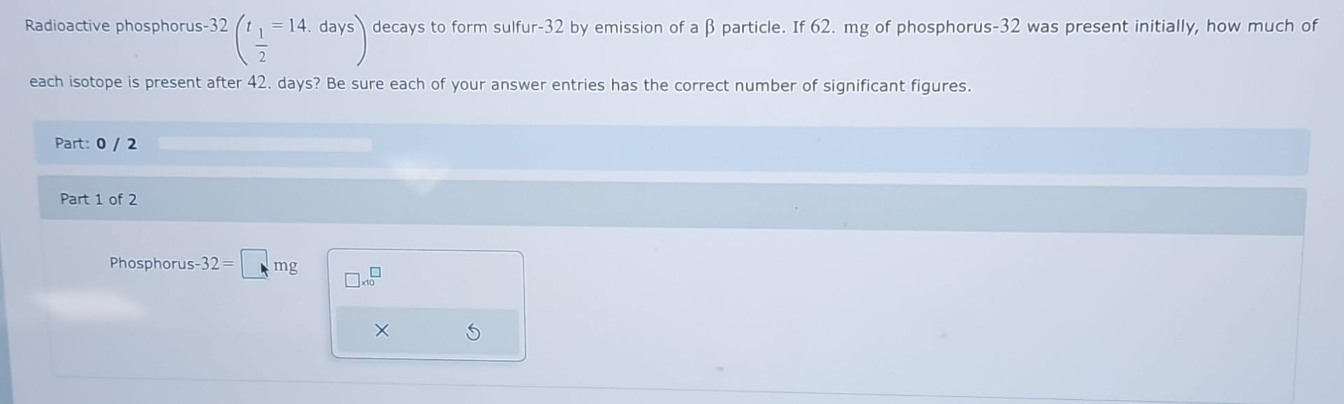 Solved radio active phosphorus question. please help fast! | Chegg.com