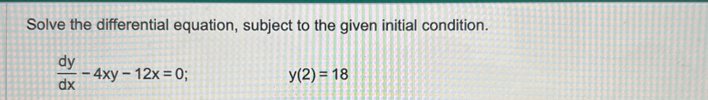 Solved Solve the differential equation, subject to the given | Chegg.com