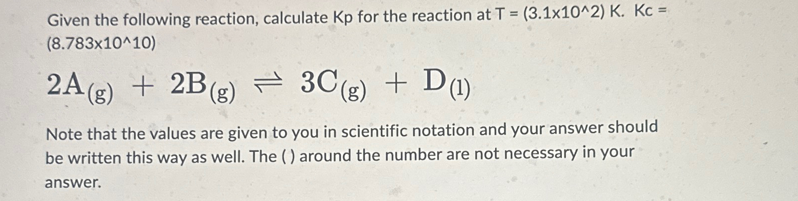 Solved Given the following reaction, calculate Kp ﻿for the | Chegg.com