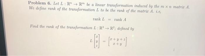 Solved Problem 6. Let L:Rn→Rm be a linear transformation | Chegg.com