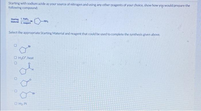 Solved Starting with sodium azide as your source of nitrogen | Chegg.com