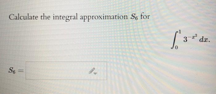 Solved Calculate the integral approximation Se for ["3dz . | Chegg.com