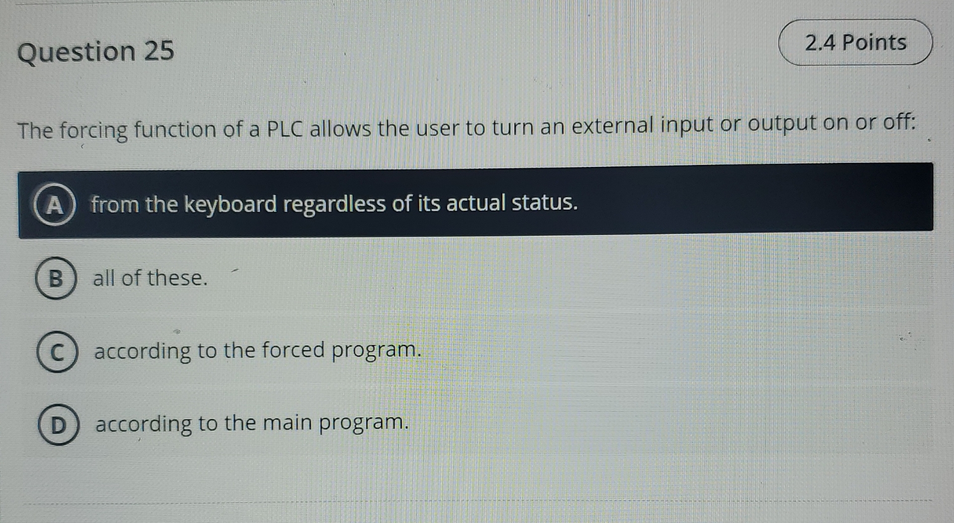 Solved Question 25The forcing function of a PLC allows the | Chegg.com