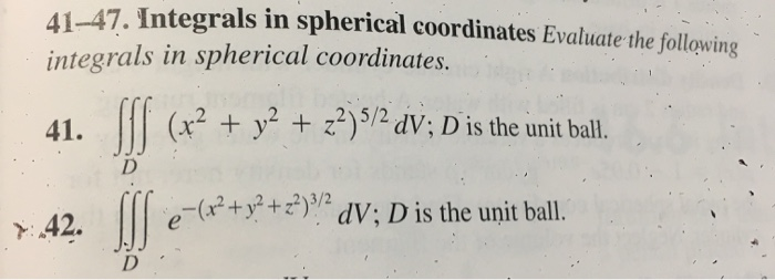Solved 41-47. Integrals in spherical coordinates Evaluate | Chegg.com
