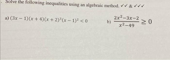 Solved Solve the following inequalities using an algebraic | Chegg.com