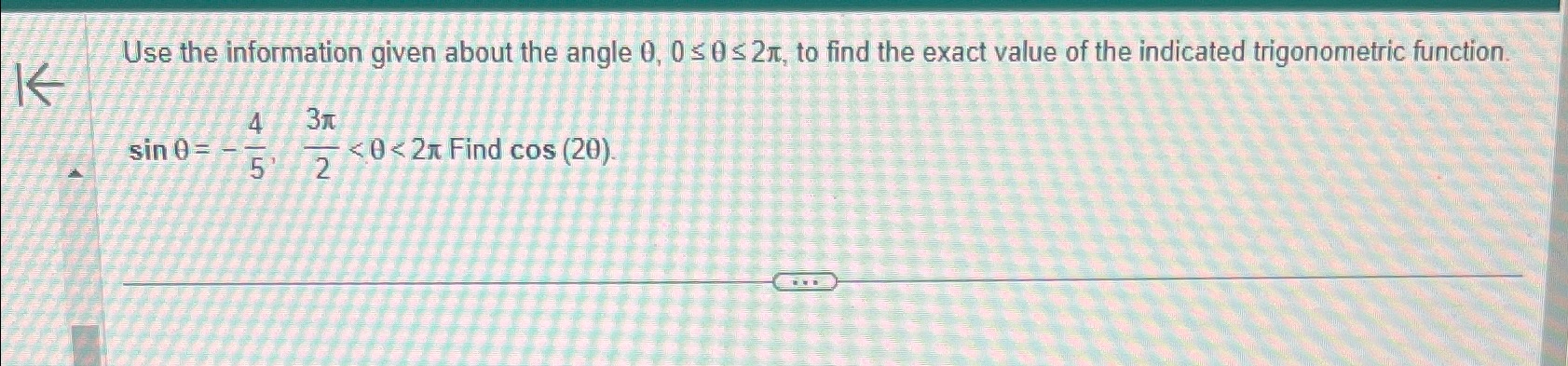 Solved Use the information given about the angle θ,0≤θ≤2π, | Chegg.com