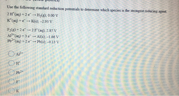 Solved Use the following standard reduction potentials to | Chegg.com