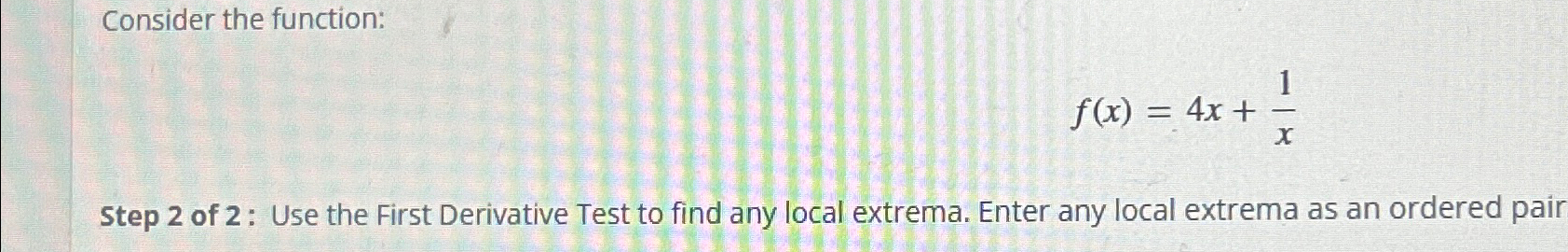 Solved Consider the function:f(x)=4x+1xStep 2 ﻿of 2: Use the | Chegg.com