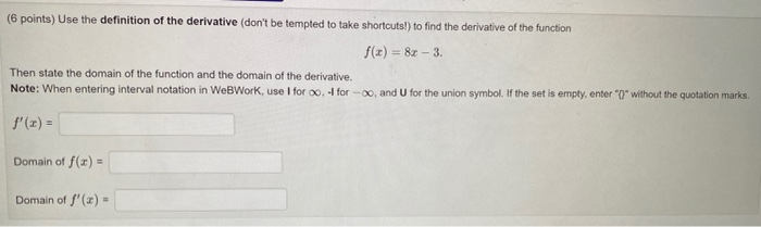 Solved (6 points) Use the definition of the derivative | Chegg.com