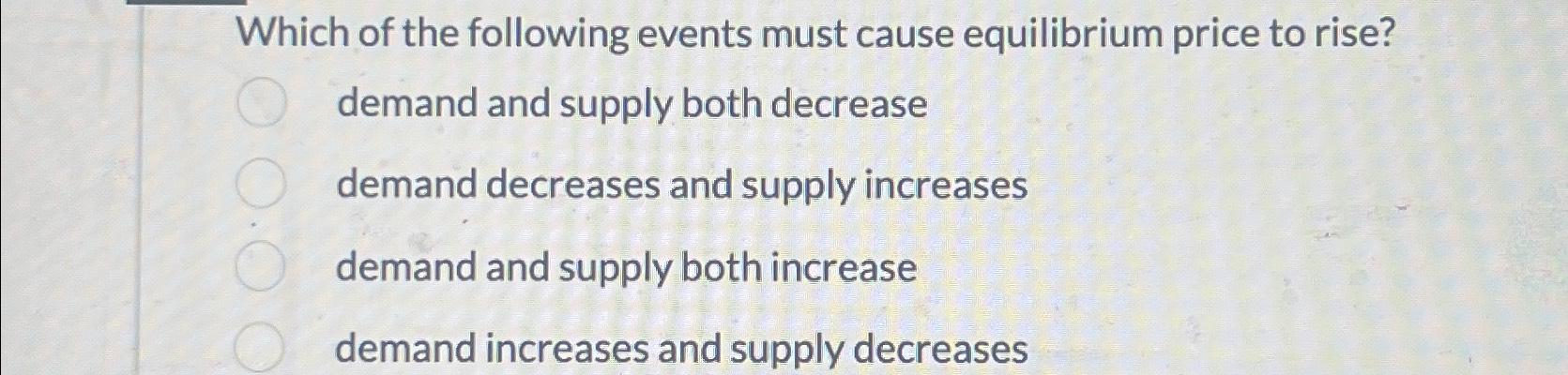 Solved Which of the following events must cause equilibrium | Chegg.com