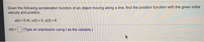 Solved Given the following acceleration function of an | Chegg.com