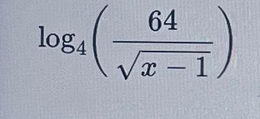Solved log4(64x-12) | Chegg.com