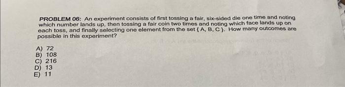 Solved PROBLEM 06: An experiment consists of first tossing a | Chegg.com