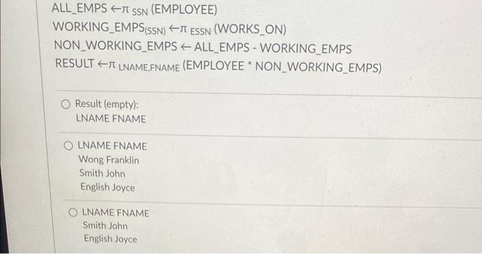 ALL_EMPS ←π SSN (EMPLOYEE) WORKING_EMPS (SSN)←πESSN ( | Chegg.com