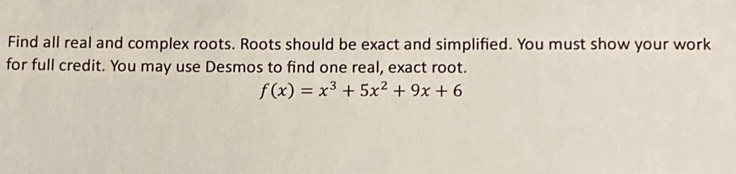 Solved Find all real and complex roots. Roots should be | Chegg.com