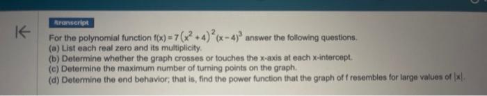 Solved For the polynomial function f(x)=7(x2+4)2(x−4)3 | Chegg.com