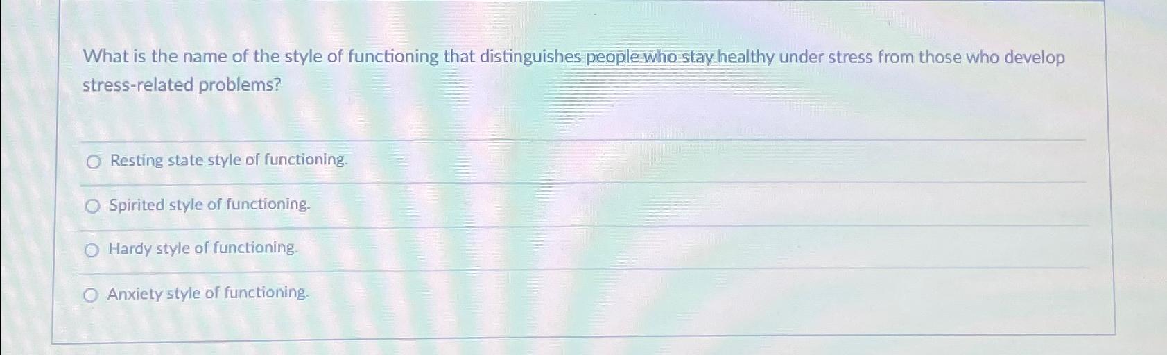 Solved What is the name of the style of functioning that | Chegg.com