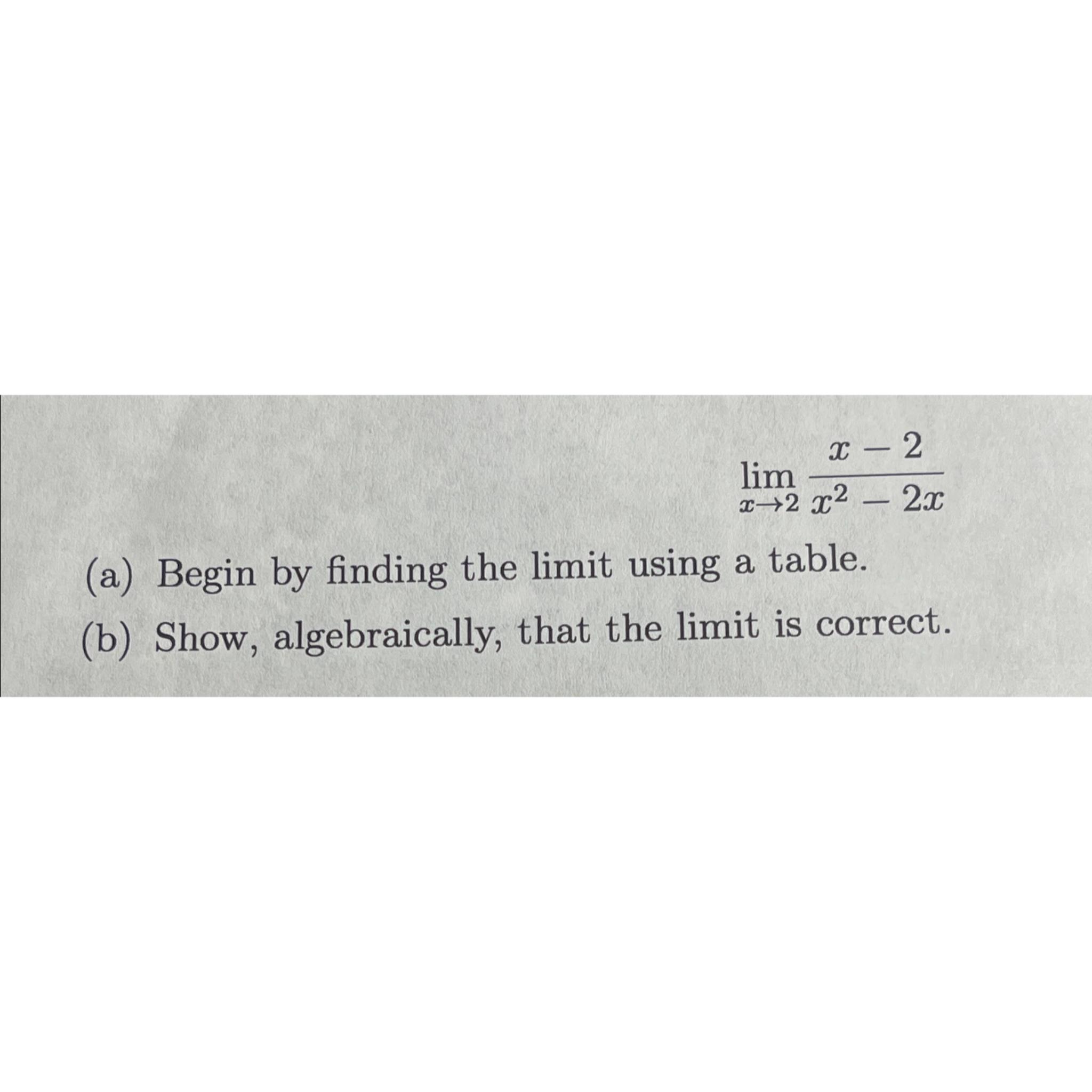 Solved limx→2x-2x2-2x(a) ﻿Begin by finding the limit using a | Chegg.com