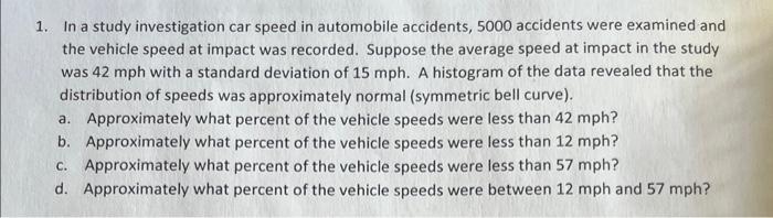Solved 1. In a study investigation car speed in automobile | Chegg.com