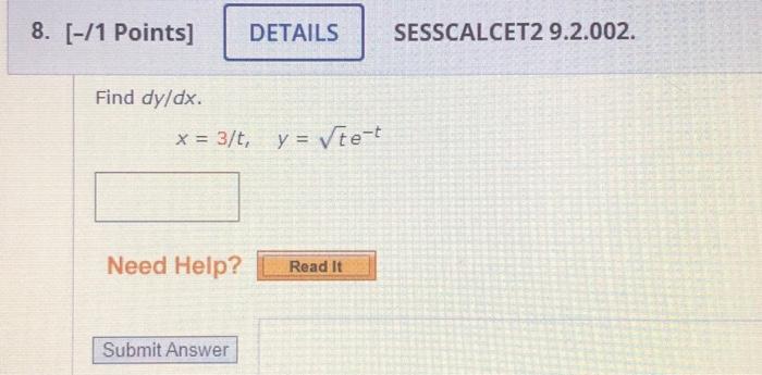 Solved Find dy/dx x=3/t,y=te−t | Chegg.com