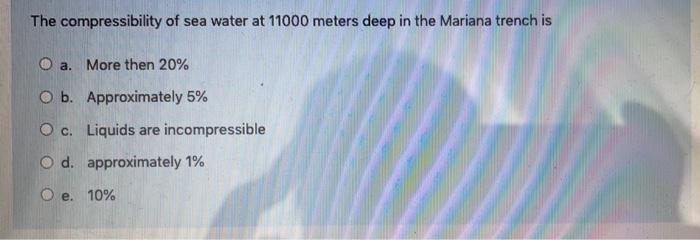 Solved The compressibility of sea water at 11000 meters deep | Chegg.com