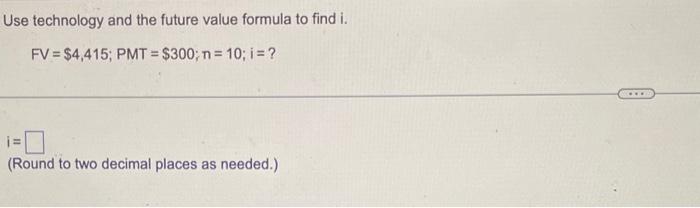 Solved Use technology and the future value formula to find | Chegg.com