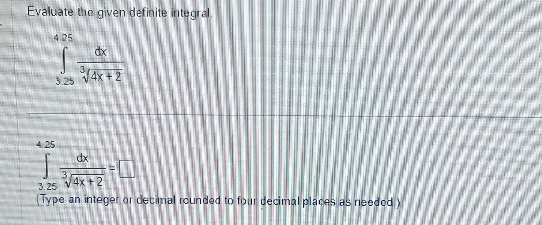 Solved Evaluate the given definite integral. | Chegg.com