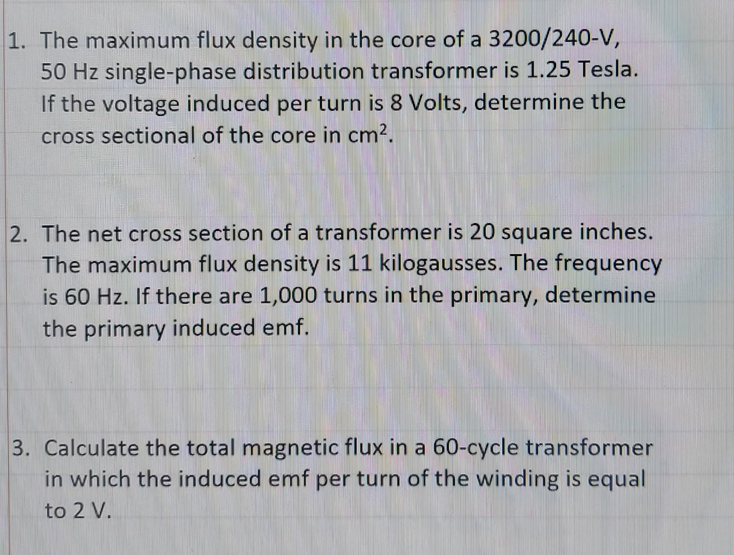 Solved 1. The maximum flux density in the core of a | Chegg.com