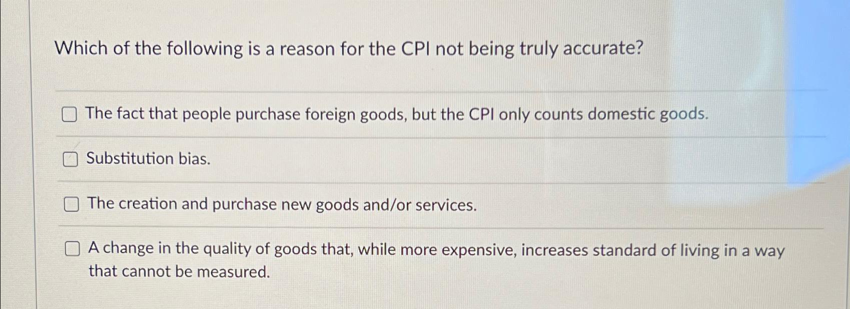 Solved Which Of The Following Is A Reason For The Cpi Not