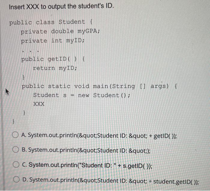 Solved Insert XXX to output the student's ID. public class | Chegg.com