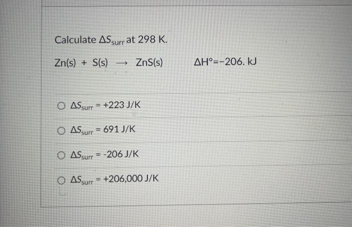 Solved Calculate ΔSsurr at 298 K. | Chegg.com