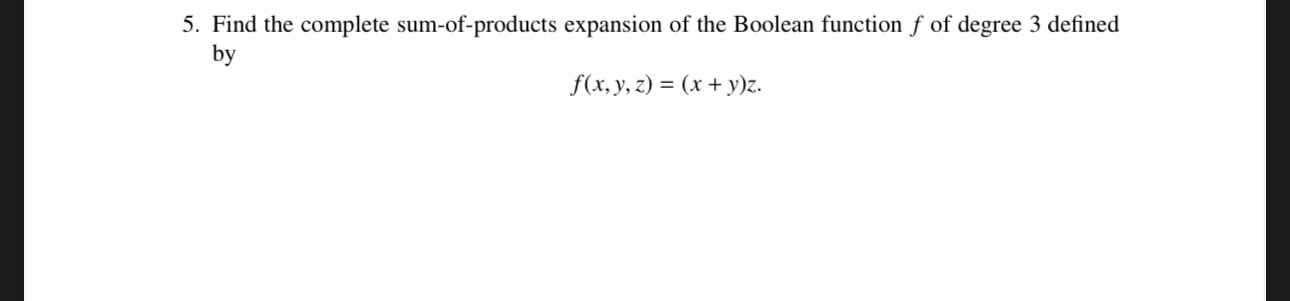Solved Find the complete sum-of-products expansion of the | Chegg.com