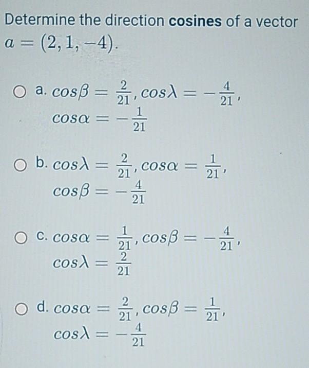 Solved Determine the direction cosines of a vector a = (2,1, | Chegg.com