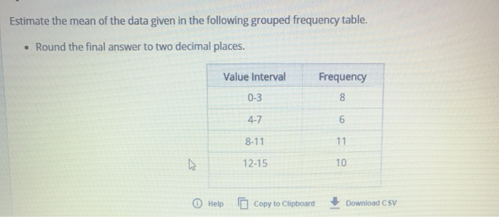 Solved Estimate the mean of the data given in the following | Chegg.com Solved Estimate the mean of the data given in the following | Chegg.com
