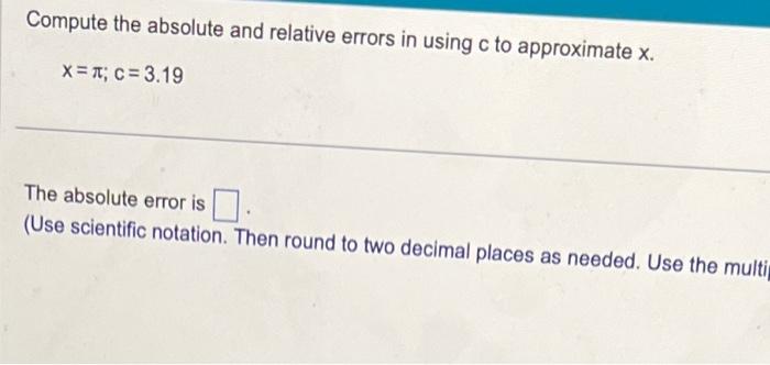 Solved Compute the absolute and relative errors in using c | Chegg.com