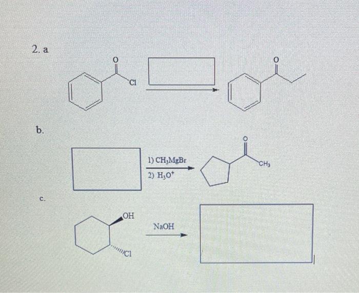 Solved 2.a C1 b. CH3 1) CH MgBr 2) H,0 C. OH NaOH | Chegg.com
