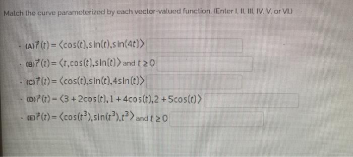 Solved Match the curve parameterized by each vector valued | Chegg.com