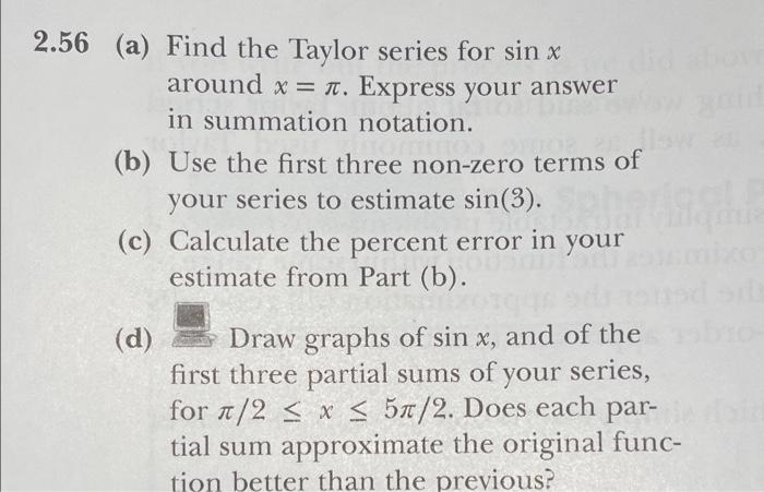 Solved 2.56 (a) Find the Taylor series for sin x around x = | Chegg.com