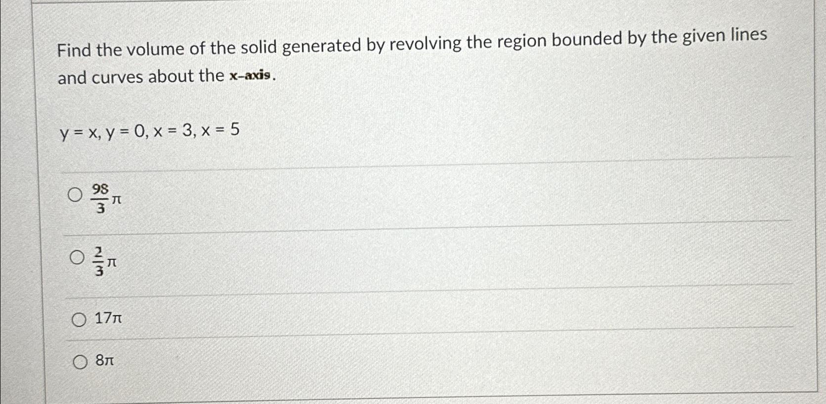 Solved Find the volume of the solid generated by revolving | Chegg.com