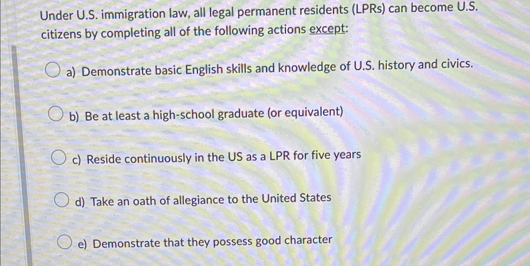 Solved Under U.S. ﻿immigration law, all legal permanent | Chegg.com