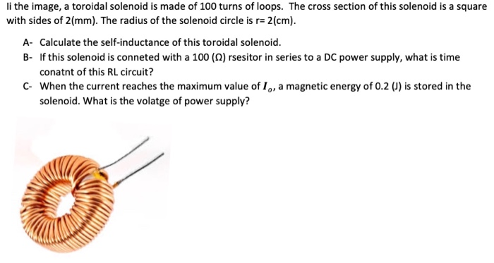 Solved li the image, a toroidal solenoid is made of 100 | Chegg.com