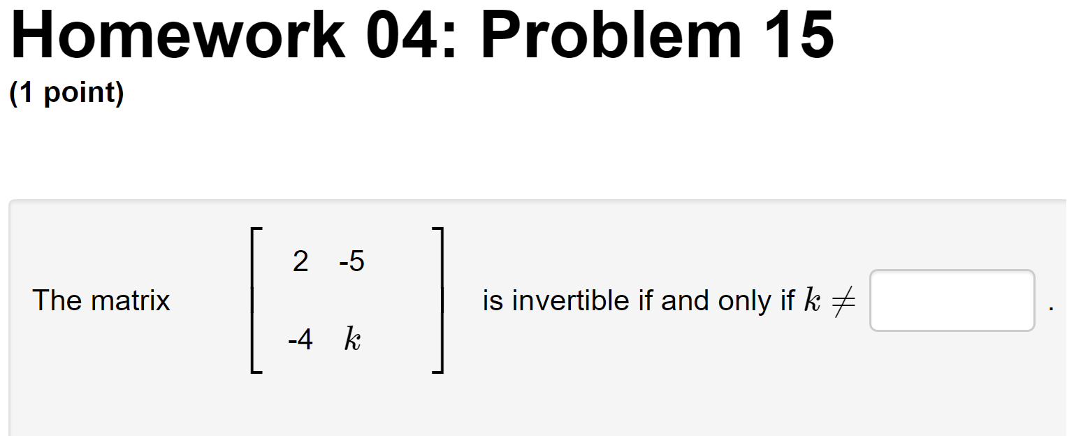 Solved Homework 04: Problem 15(1 ﻿point)The matrix [2-5-4k] | Chegg.com