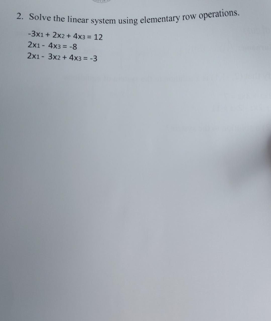 Solved 2. Solve the linear system using elementary row | Chegg.com