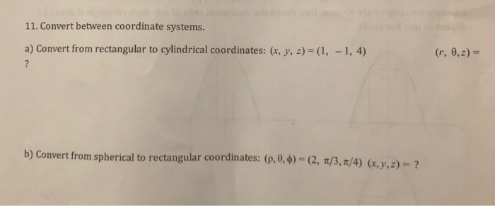 Solved 11. Convert between coordinate systems. a) Convert | Chegg.com