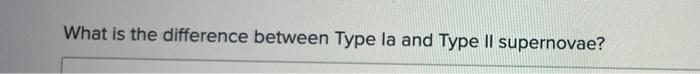 Solved What is the difference between Type la and Type Il | Chegg.com
