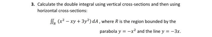 Solved Calculate the double integral using vertical | Chegg.com