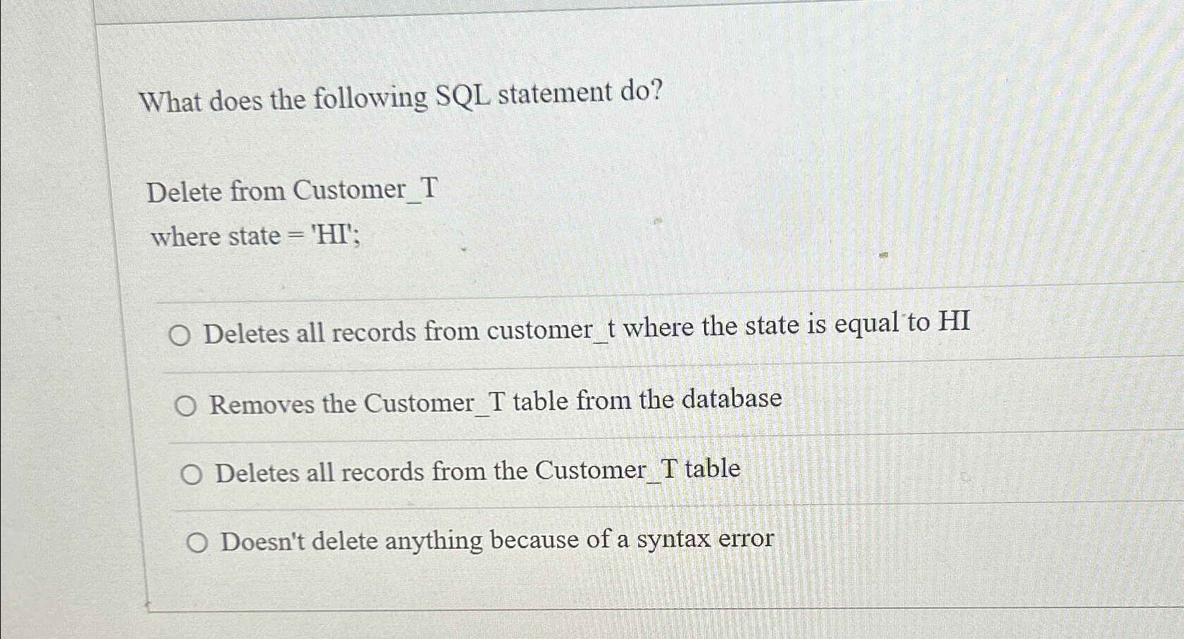 Solved What does the following SQL statement do?Delete from | Chegg.com