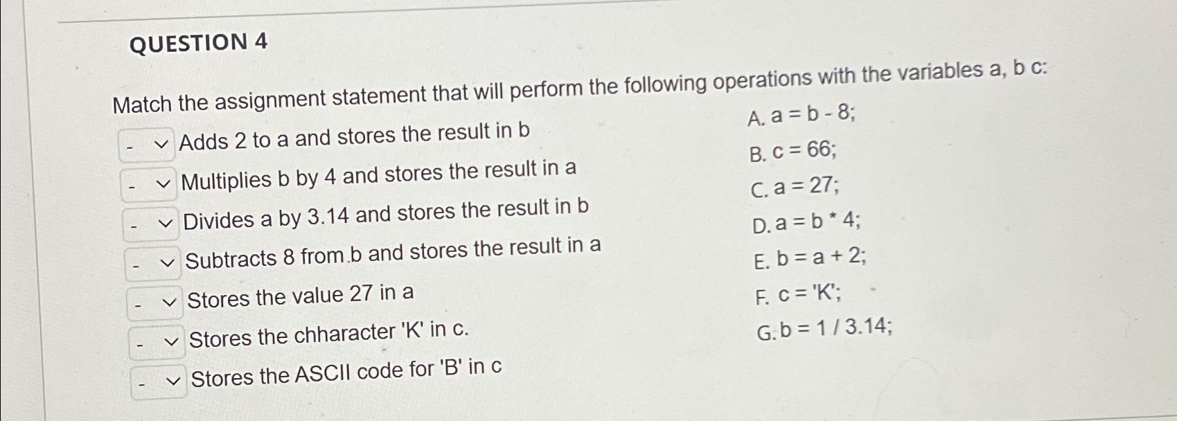 Solved QUESTION 4Match the assignment statement that will | Chegg.com