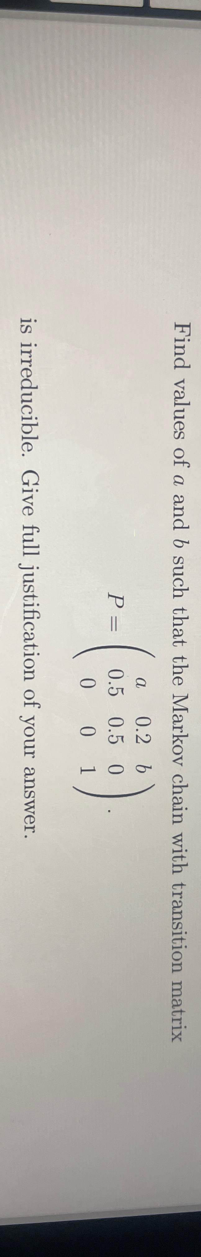 Solved Find values of a and b ﻿such that the Markov chain | Chegg.com