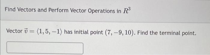 Solved Find Vectors and Perform Vector Operations in R3 | Chegg.com